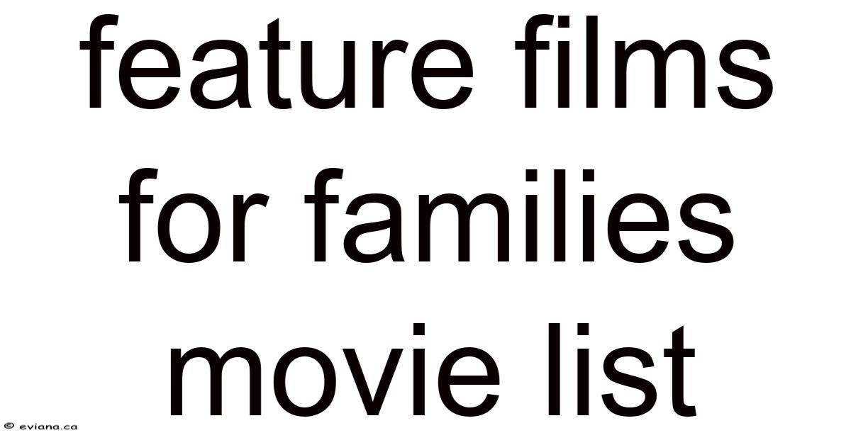 Feature Films For Families Movie List
