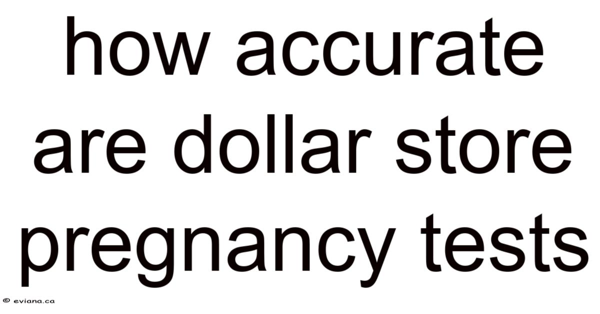 How Accurate Are Dollar Store Pregnancy Tests