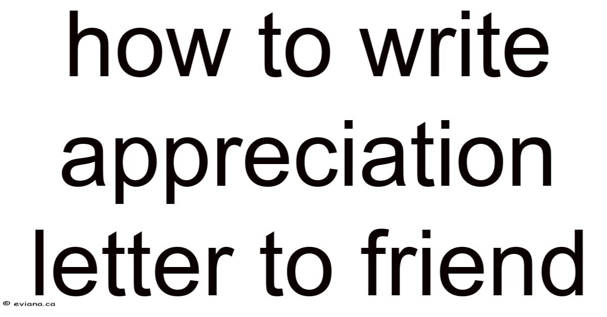How To Write Appreciation Letter To Friend
