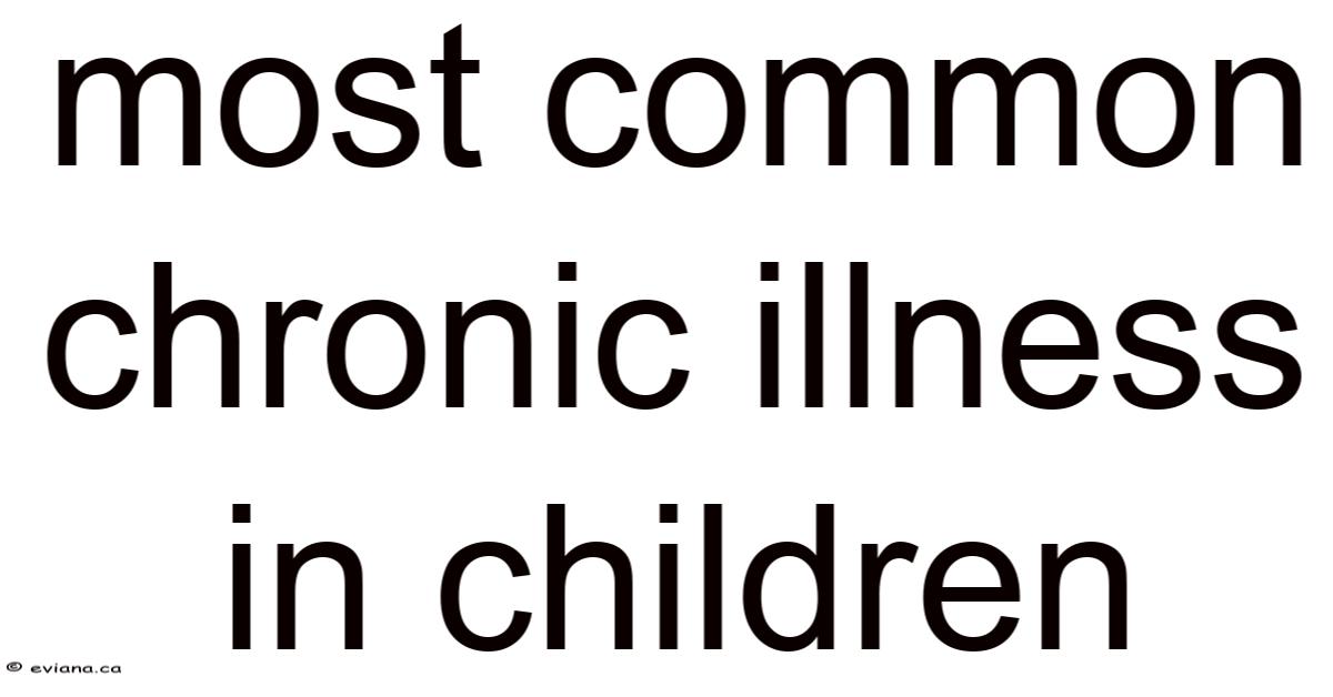 Most Common Chronic Illness In Children
