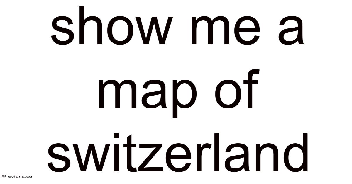 Show Me A Map Of Switzerland
