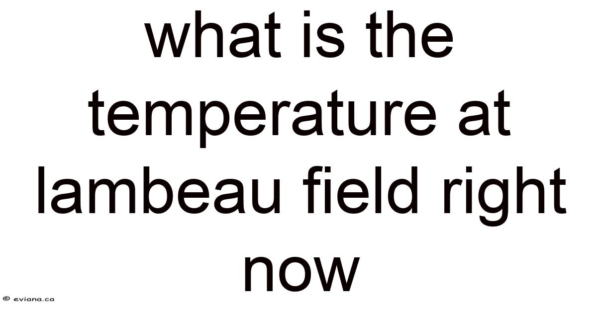 What Is The Temperature At Lambeau Field Right Now